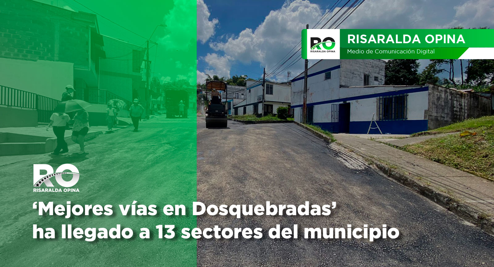 ‘Mejores vías en Dosquebradas’ ha llegado a 13 sectores del municipio ...